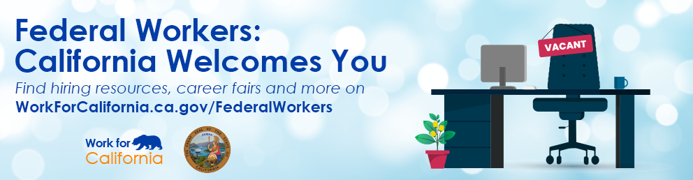 State of California Launches New Resource Site for Displaced Federal ...